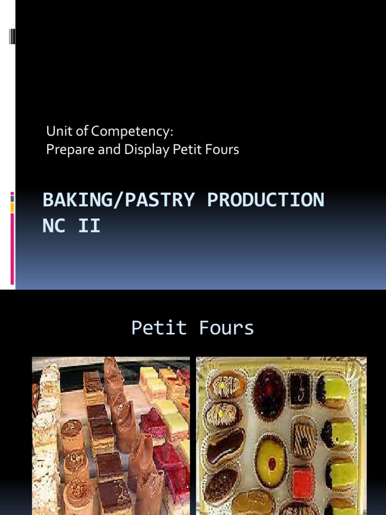 Baking/Pastry Production NC Ii: Unit of Competency: Prepare and Display ...