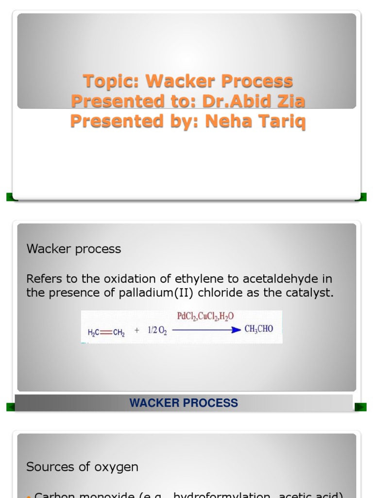Topic: Wacker Process Presented To: DR - Abid Zia Presented By: Neha ...