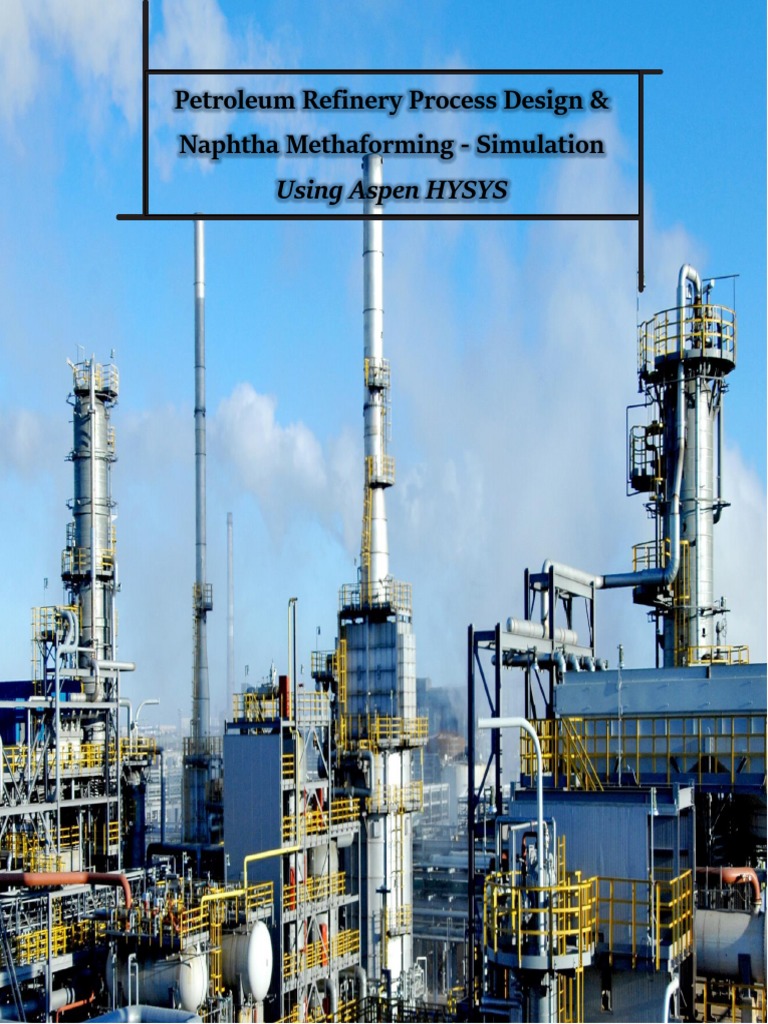 Petroleum Refinery Process Design and Na | PDF | Oil Refinery | Petroleum
