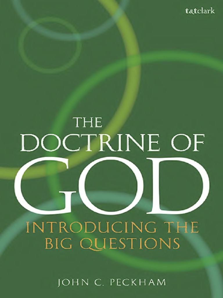 The Doctrine of God. Introducing The Big Questions. John C. PECKHAM ...