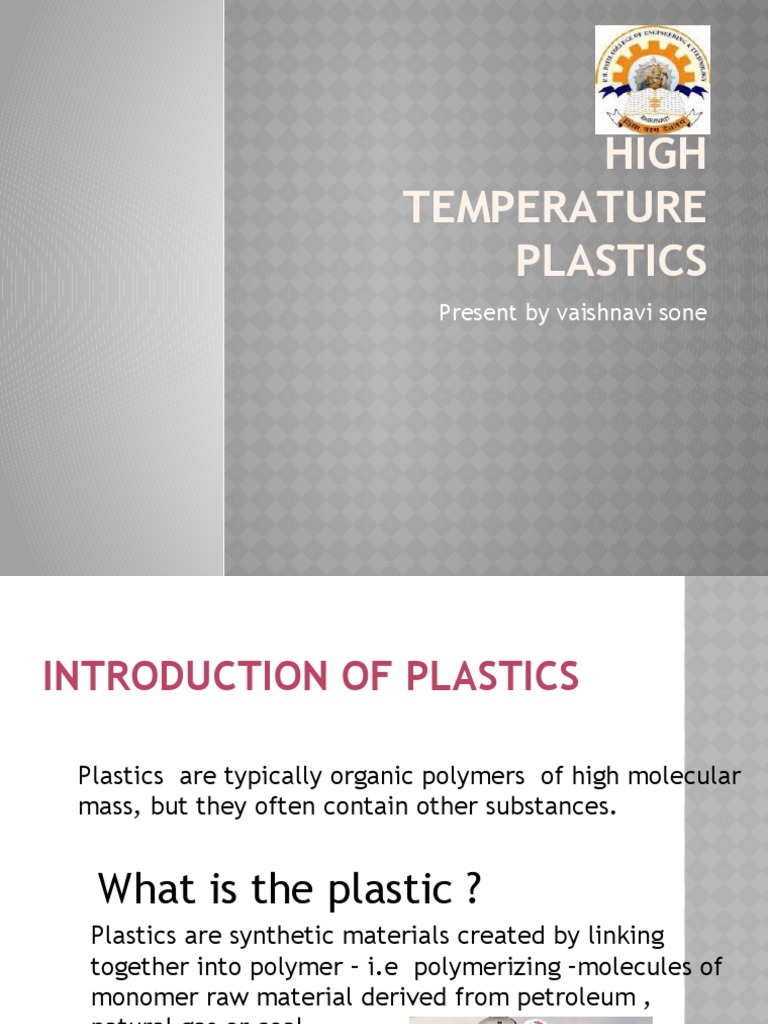 High Temperature Plastics: Present by Vaishnavi Sone | PDF | Polyester ...