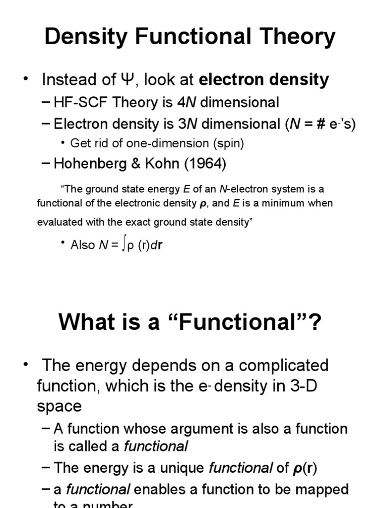 Density Functional Theory: - Instead of Ψ, look at electron density ...