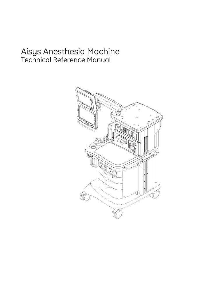 Aisys Anesthesia Machine: Technical Reference Manual | PDF | Equipment ...