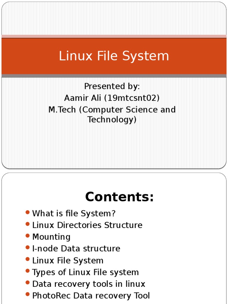 Linux File System: Presented By: Aamir Ali (19mtcsnt02) M.Tech (Computer Science and Technology ...