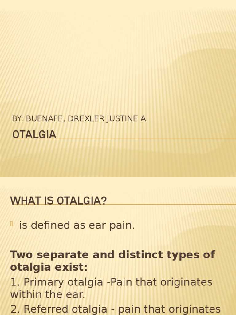Otalgia: By: Buenafe, Drexler Justine A | PDF | Ear | Epidemiology
