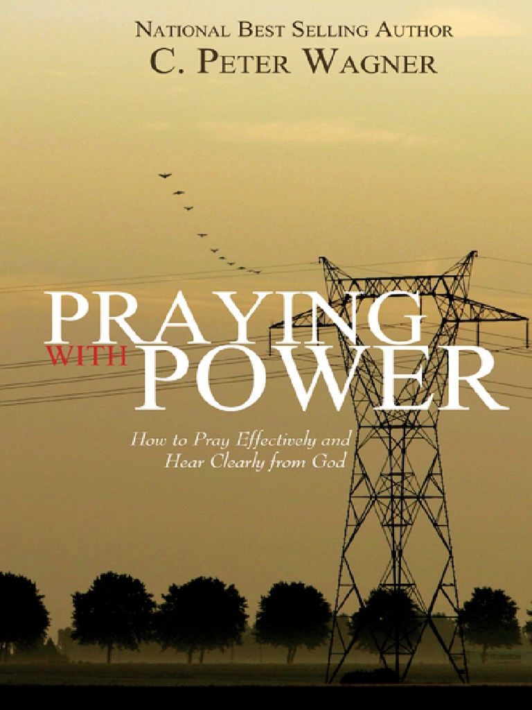 Praying With Power - How To Pray Effectively and Hear Clearly From God ...