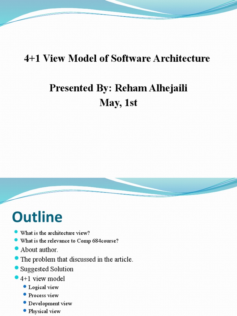 4+1 View Model of Software Architecture Presented By: Reham Alhejaili ...