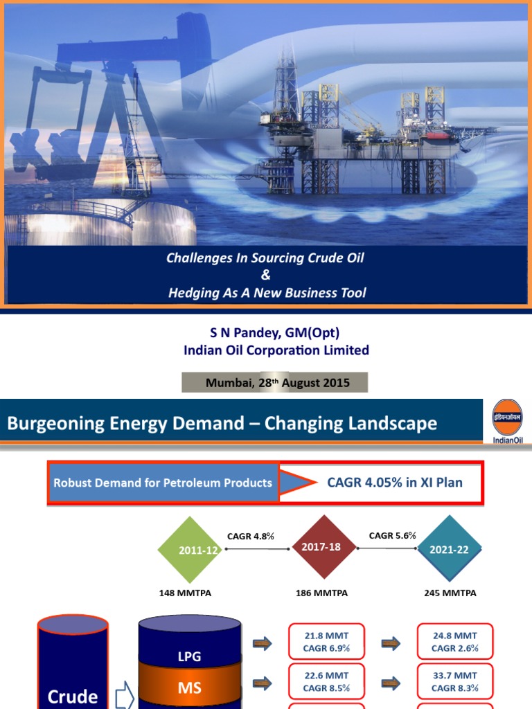 Mr. S. N. Pandey O&G, IOC | PDF | Oil Refinery | Hedge (Finance)