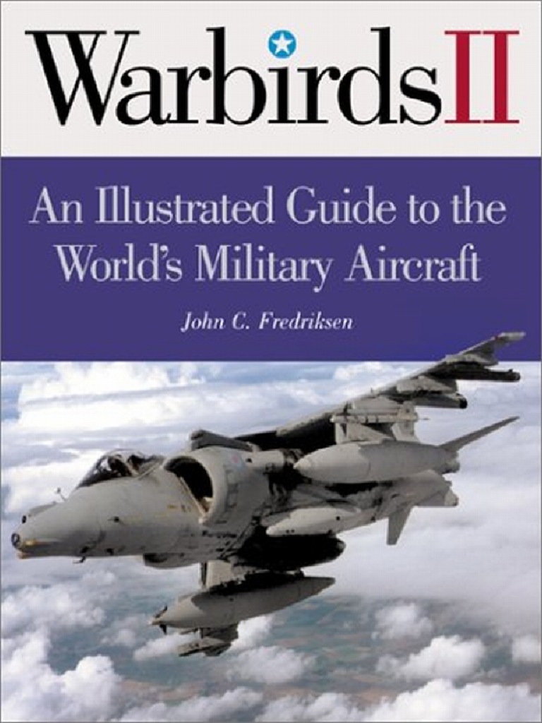 International Warbirds - An Illustrated Guide To World Military ...