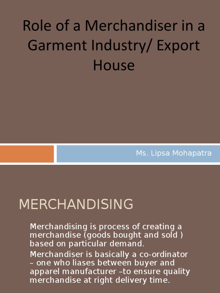 Role of A Merchandiser in A Garment Industry/ Export House: Ms. Lipsa ...