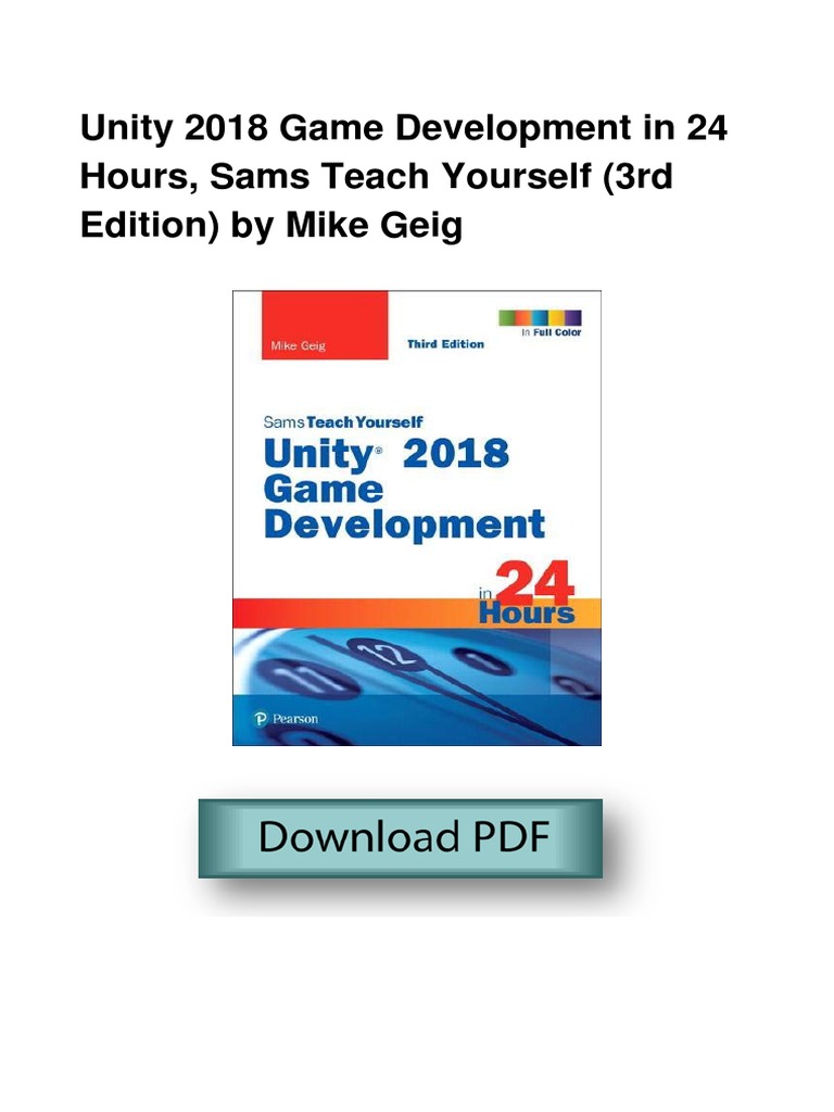 Unity 2018 Game Development In 24 Hours Sams Teach Yourself 3rd Edition By Mike Geig Pdf