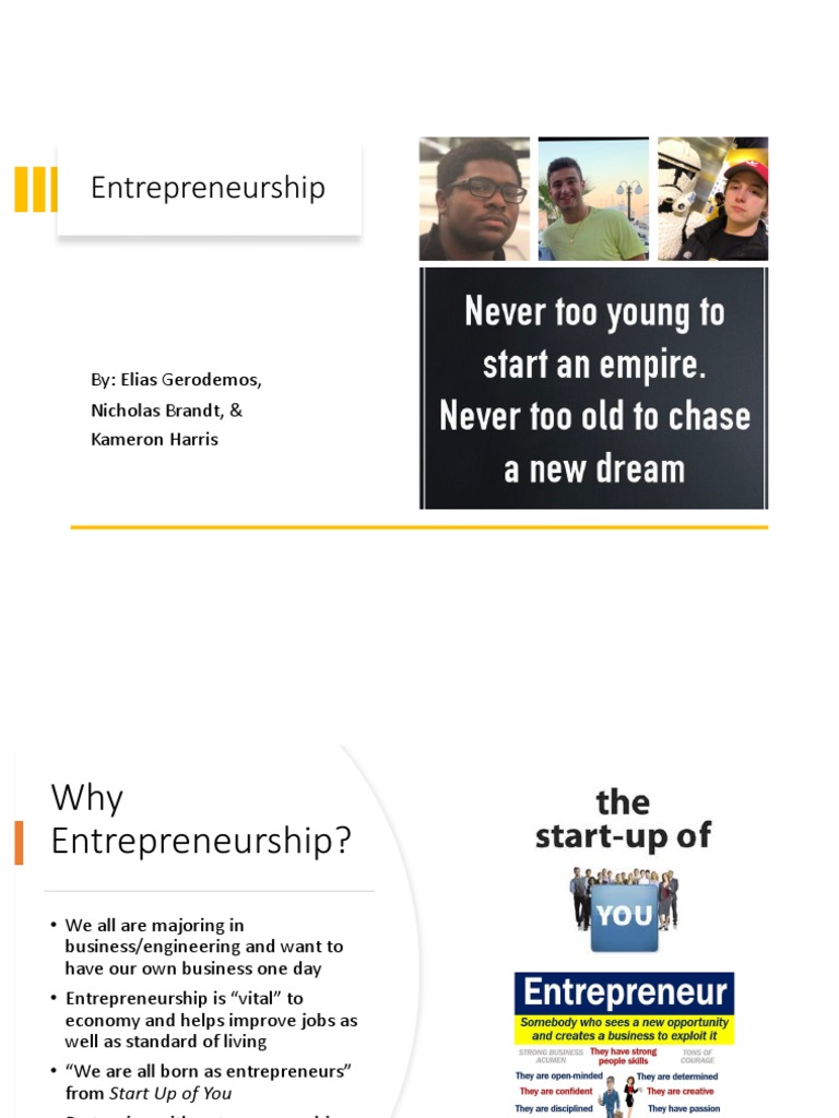 Entrepreneurship: By: Elias Gerodemos, Nicholas Brandt, & Kameron ...