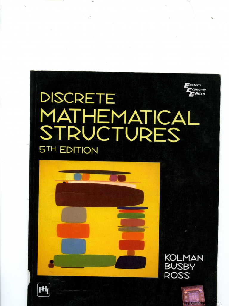 Discrere Mathematical Structures by Kolman, Busby and Ross, 5th Edition ...