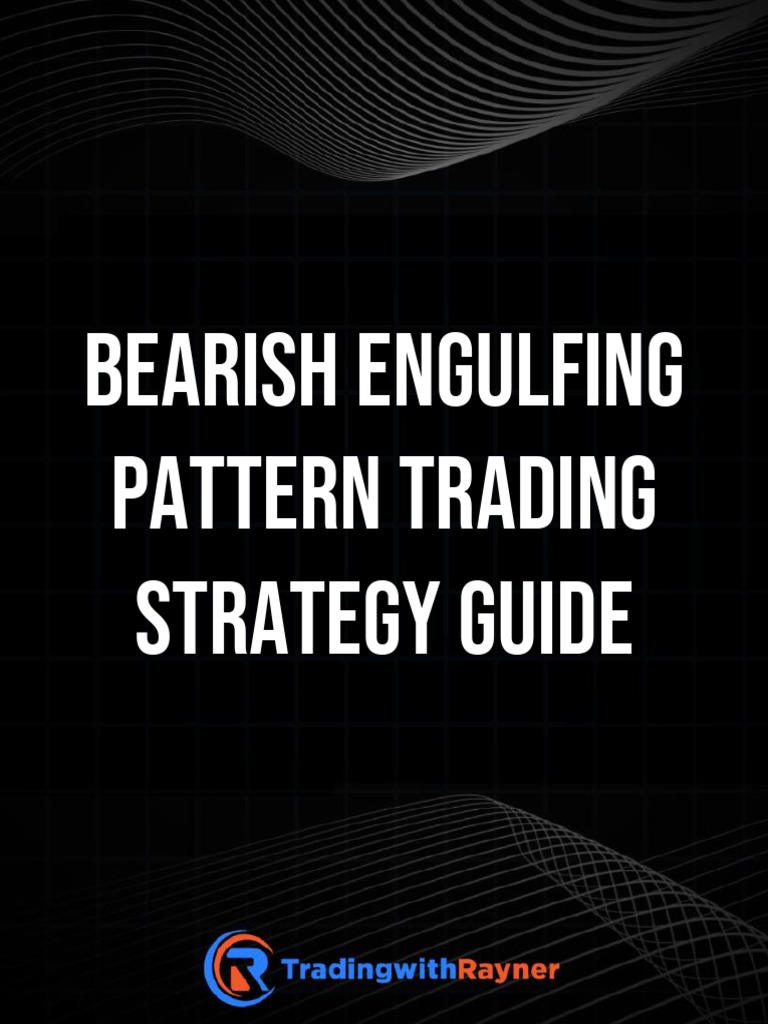 Bearish Engulfing Pattern Trading Strategy Guide | PDF | Market Trend ...