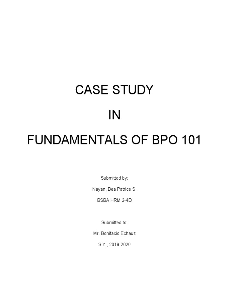 Case Study IN Fundamentals of Bpo 101: Submitted By: Nayan, Bea Patrice S. Bsba HRM 2-4D | PDF ...