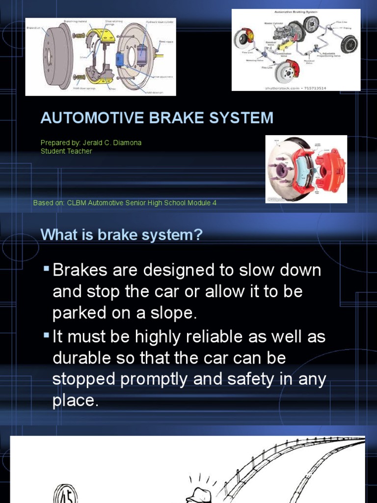 Automotive Brake System: Prepared By: Jerald C. Diamona Student Teacher ...