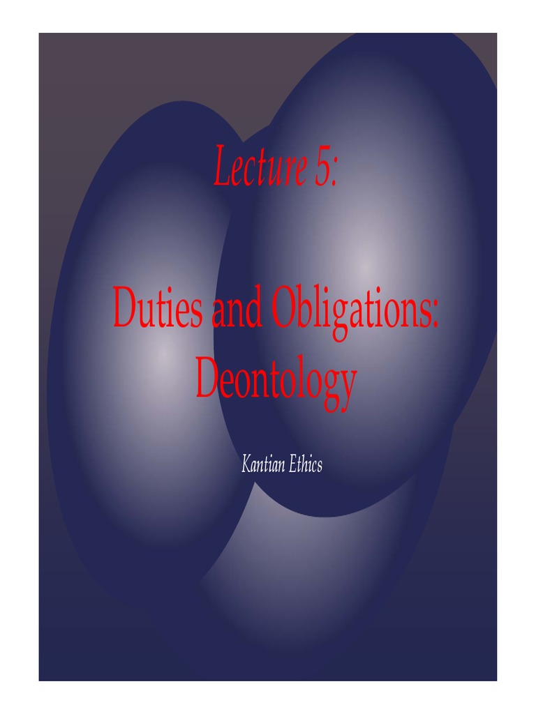 Lecture 5 Duties and Obligations Deontology | PDF | Critique Of ...