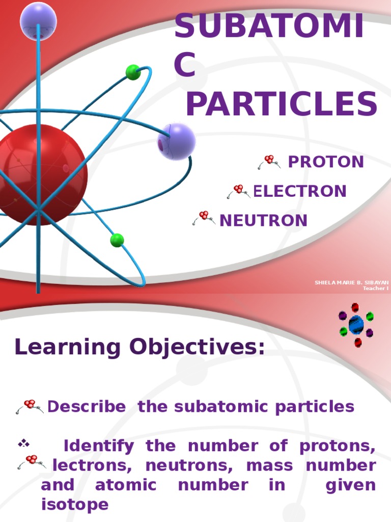 Subatomic Particles Guide | PDF | Atoms | Proton