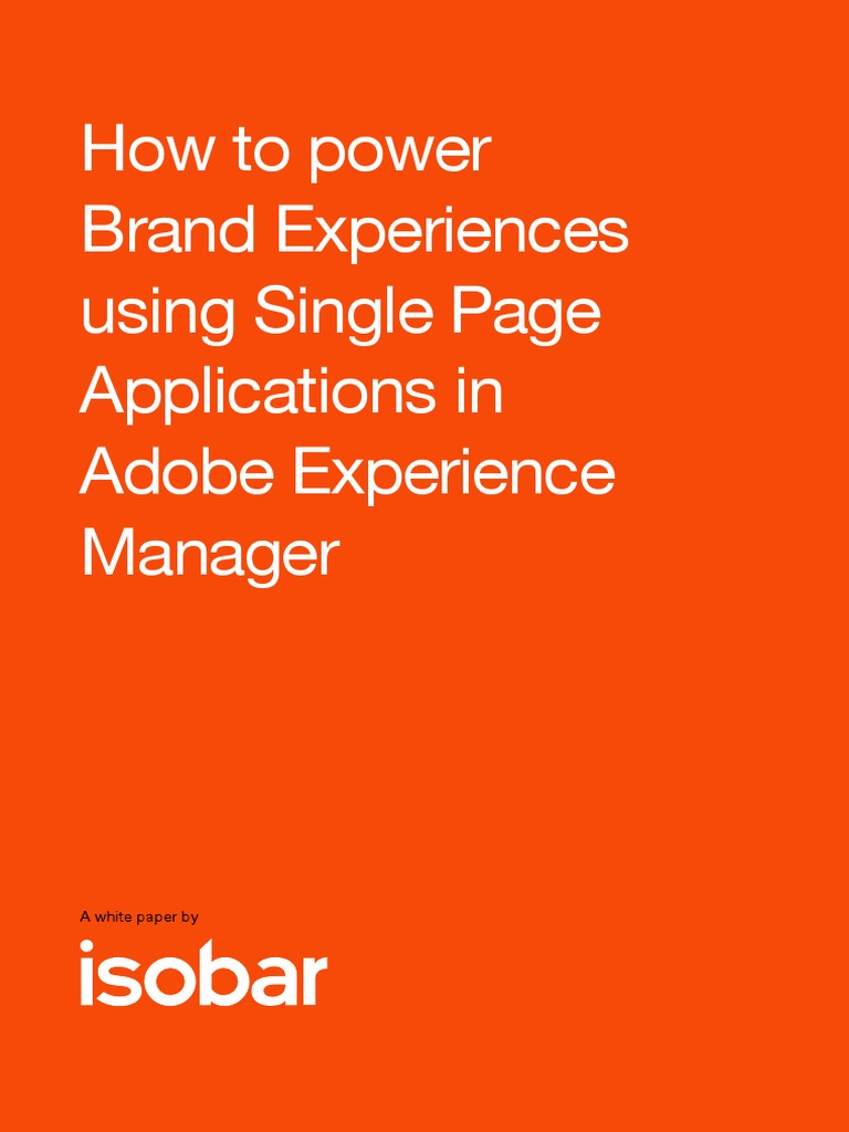 How To Power Brand Experiences Using Single Page Applications in Adobe Experience Manager Final ...