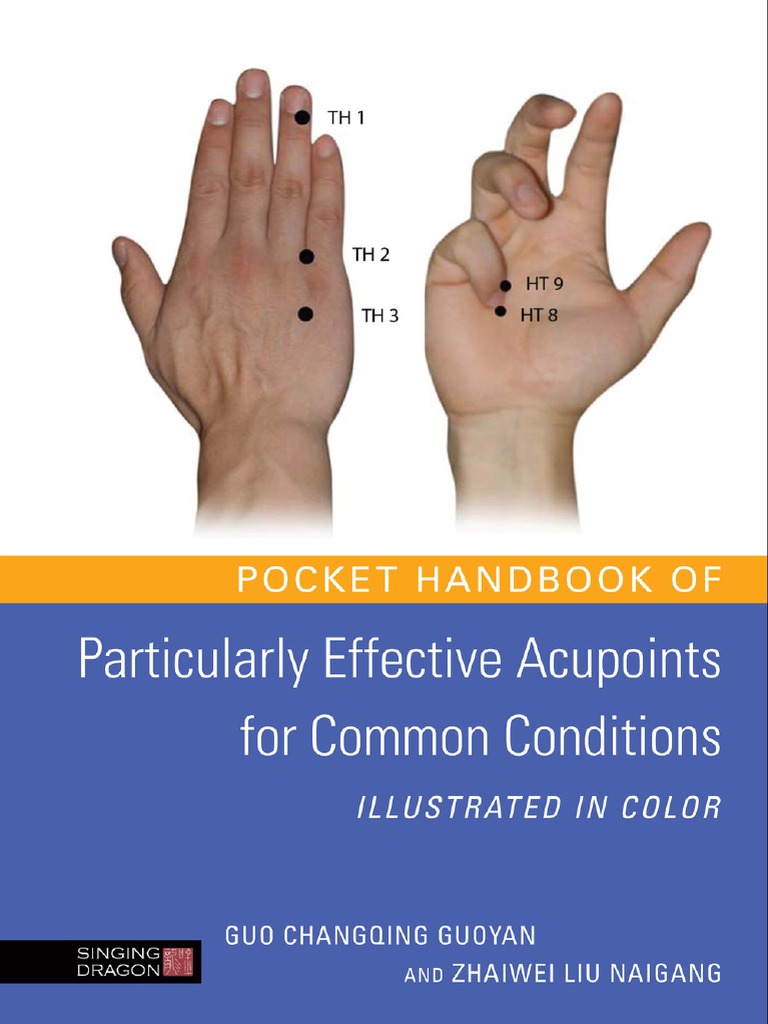 Pocket Handbook of Particularly Effective Acupoints For Common ...