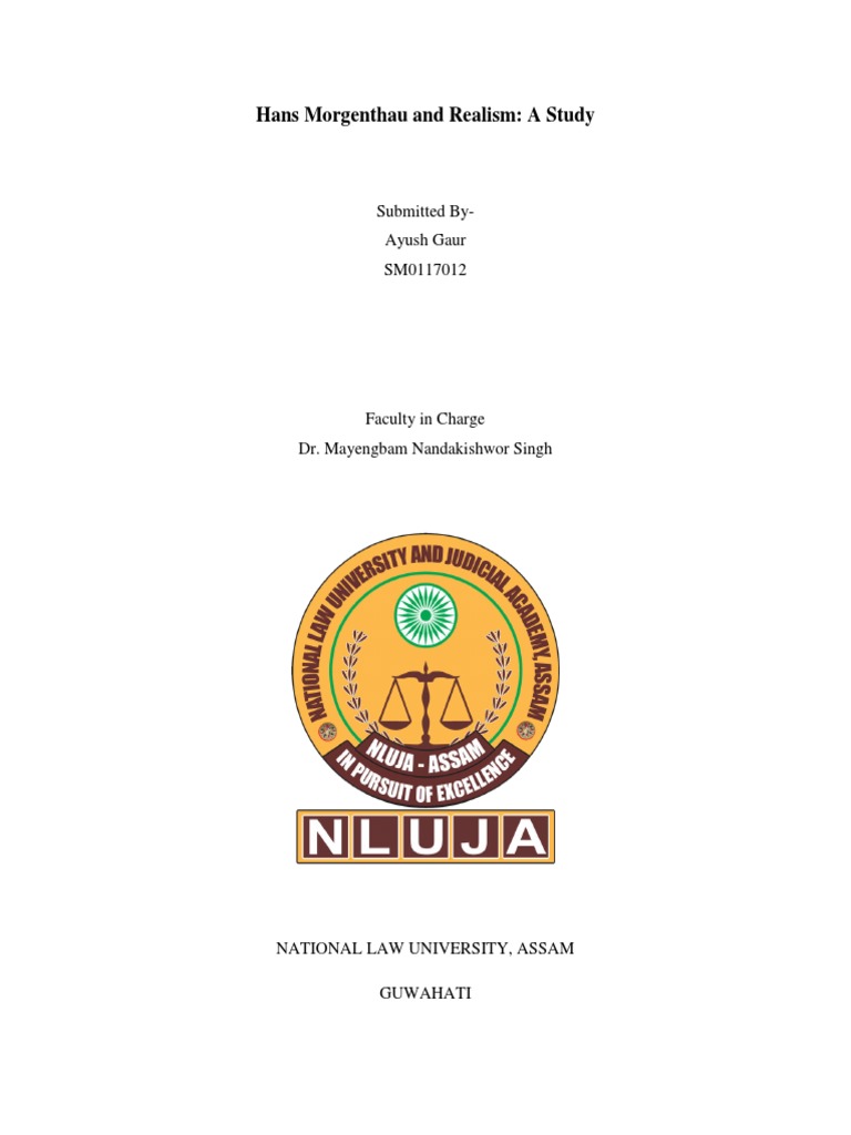 Hans Morgenthau and Realism: A Study: Submitted By-Ayush Gaur SM0117012 ...