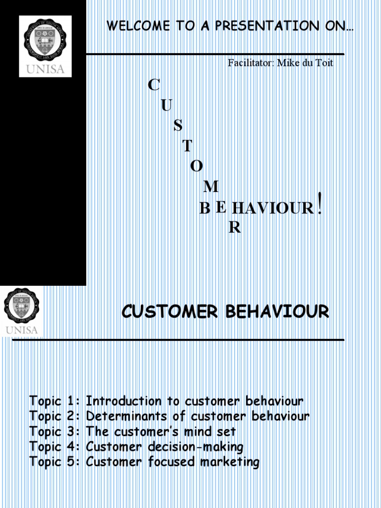 C U S T O M E R B Haviour: Welcome To A Presentation On | PDF ...