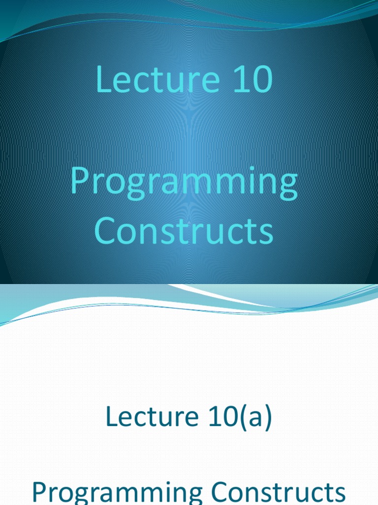 Lecture 10 Programming Constructs | PDF | Control Flow | Computer ...