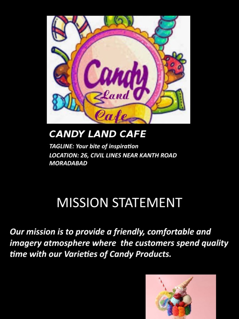 Candy Land Cafe Business Idea | PDF | Candy | Food And Drink