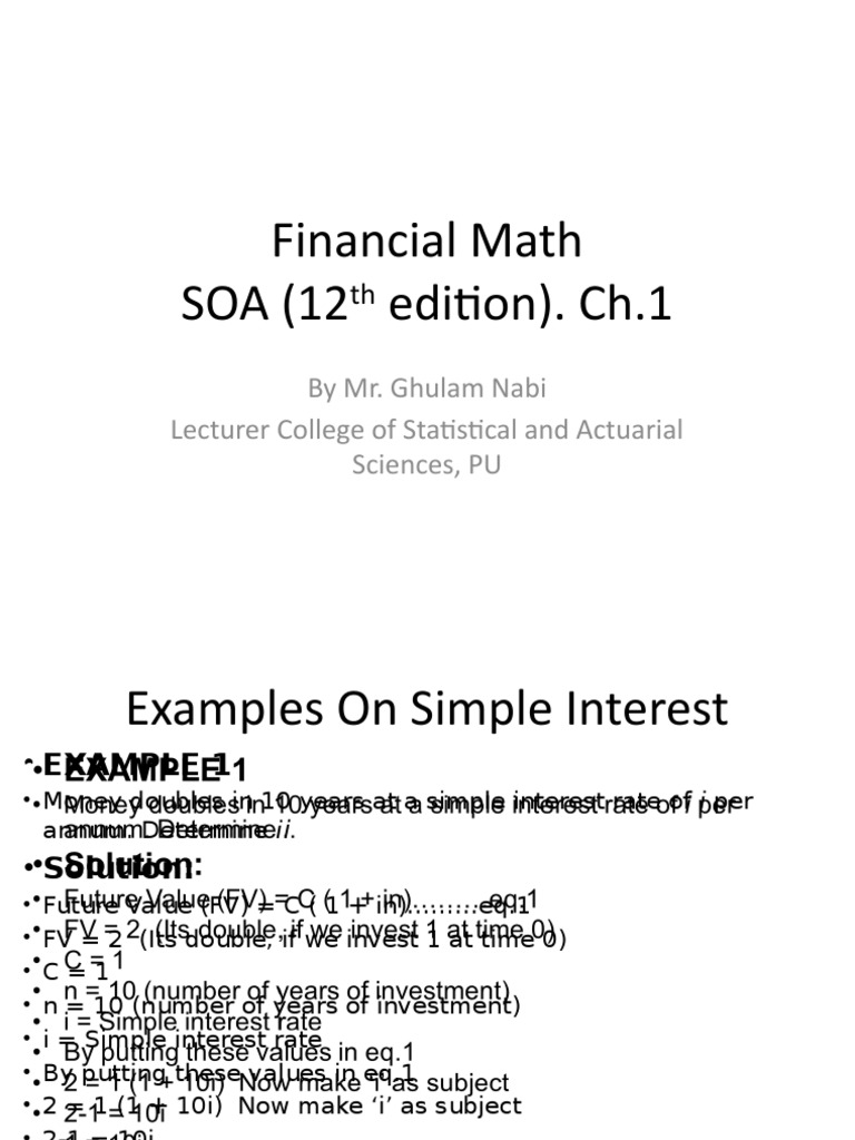 Financial Math SOA (12 Edition) - Ch.1: by Mr. Ghulam Nabi Lecturer College of Statistical and ...