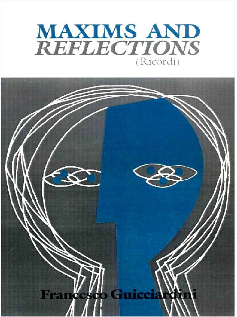 Maxims and Reflections - University of Pennsylvania Press. (Ricordi) Francesco Guicciardini ...