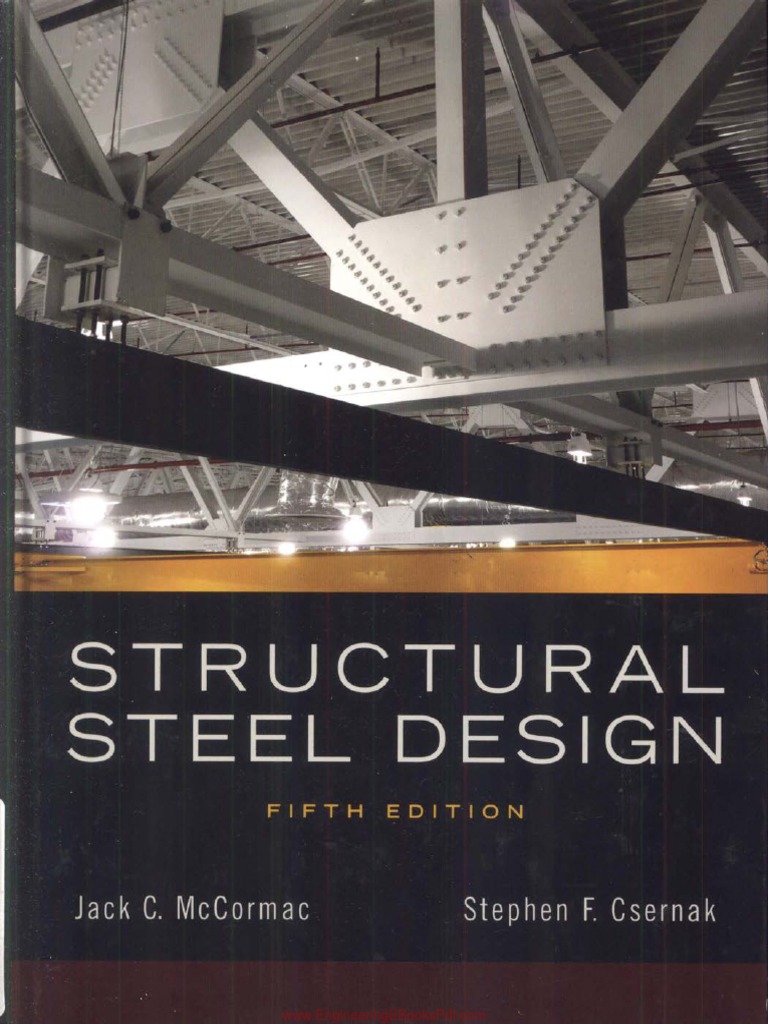 Structural Steel Design 5th Edition by Jack C. McCormac and Stephen F ...
