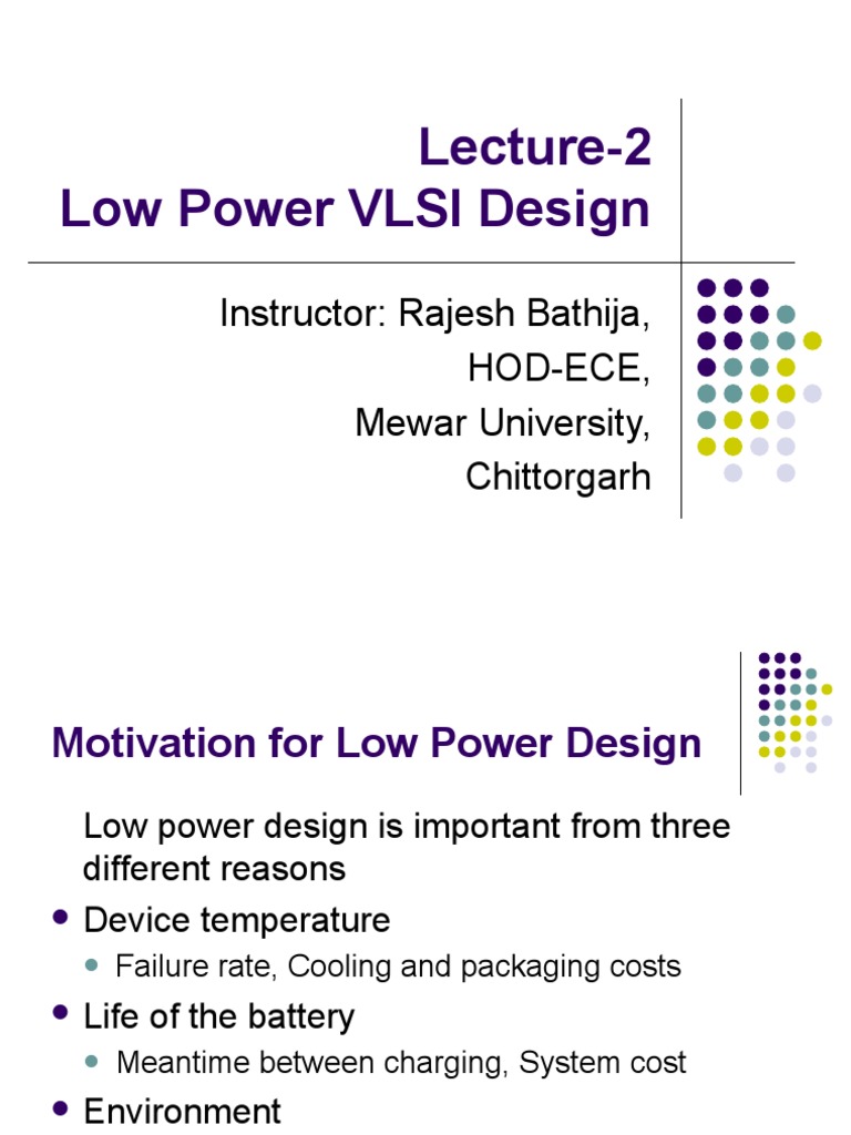 Lecture-2 Low Power VLSI Design: Instructor: Rajesh Bathija, Hod-Ece ...