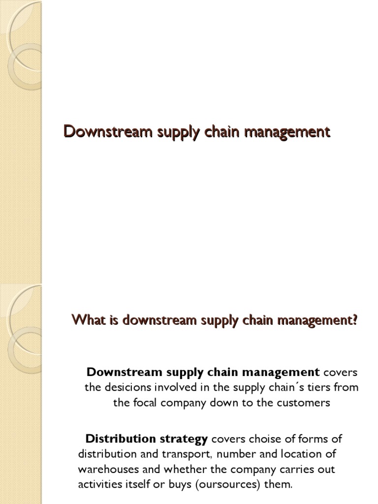 Downstream Supply Chain Management | PDF | Warehouse | Delivery (Commerce)