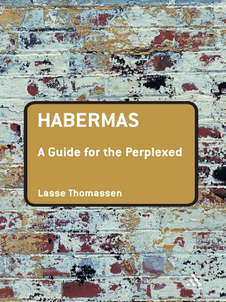 (Guides For The Perplexed) Lasse Thomassen - Habermas - A Guide For The ...