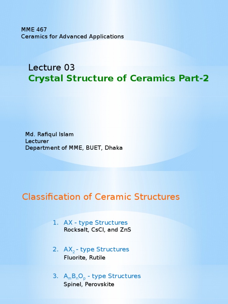 Crystal Structure of Ceramics Part-2: MME 467 Ceramics For Advanced ...