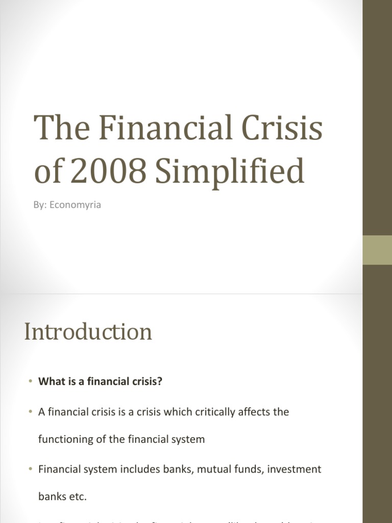 The Financial Crisis of 2008 Simplified: By: Economyria | PDF ...