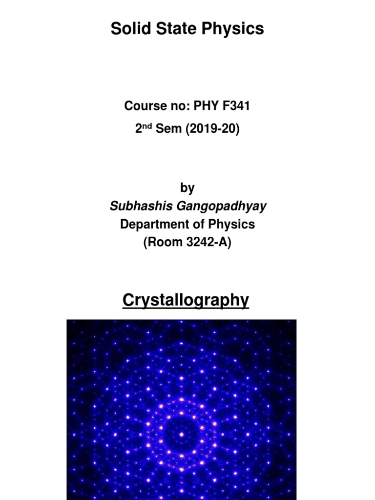Solid State Physics: Course No: PHY F341 2 Sem (2019-20) | PDF | Crystal Structure | Crystal