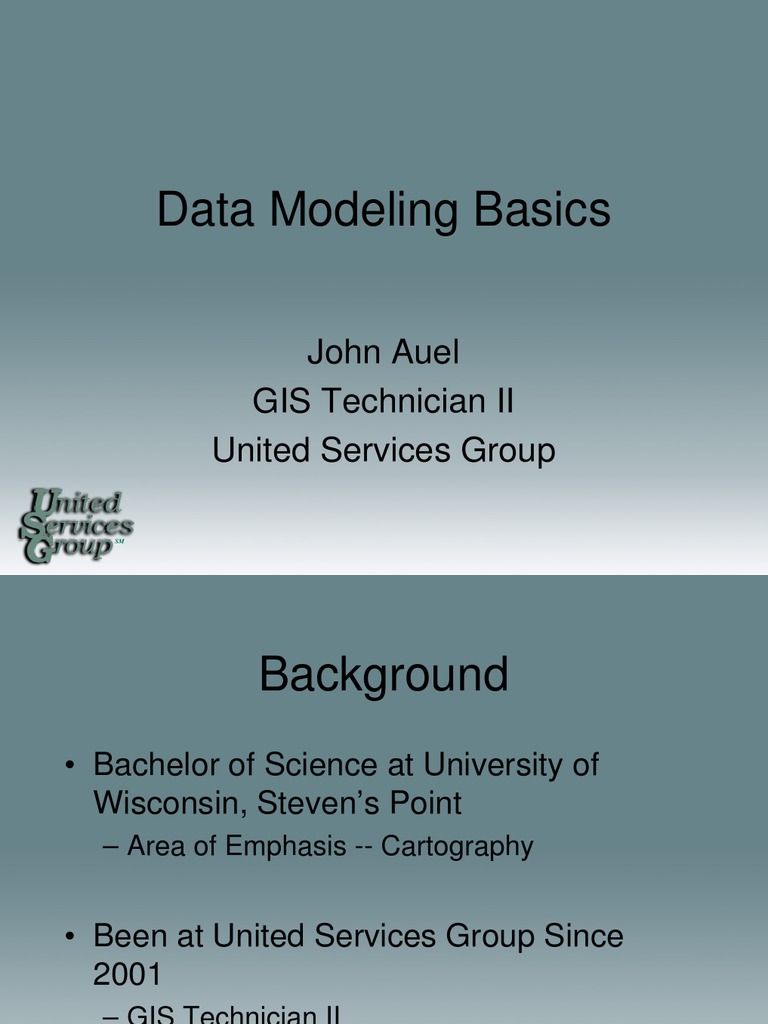Data Modeling Basics: John Auel GIS Technician II United Services Group | PDF | Data Model ...