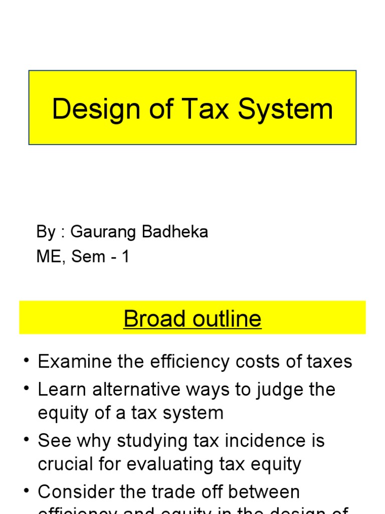 Design of Tax System: By: Gaurang Badheka ME, Sem - 1 | PDF