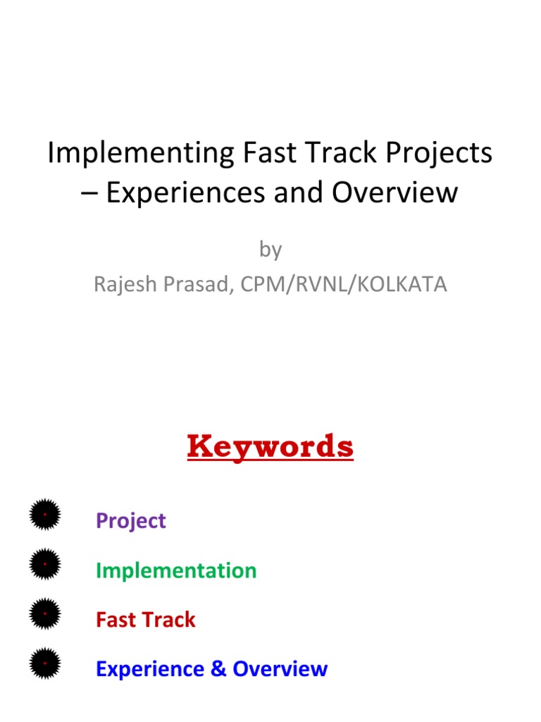 Implementing Fast Track Projects - Experiences and Overview: by Rajesh ...