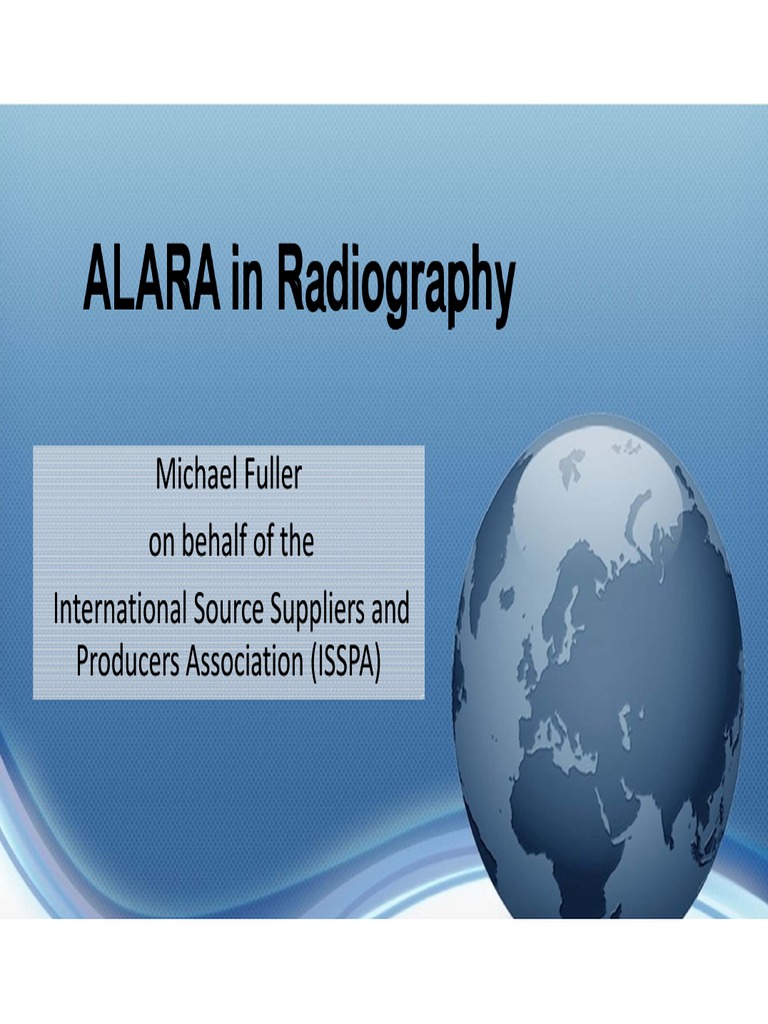 ALARA in Radiography ALARA in Radiography | PDF | Gamma Ray | Radiography