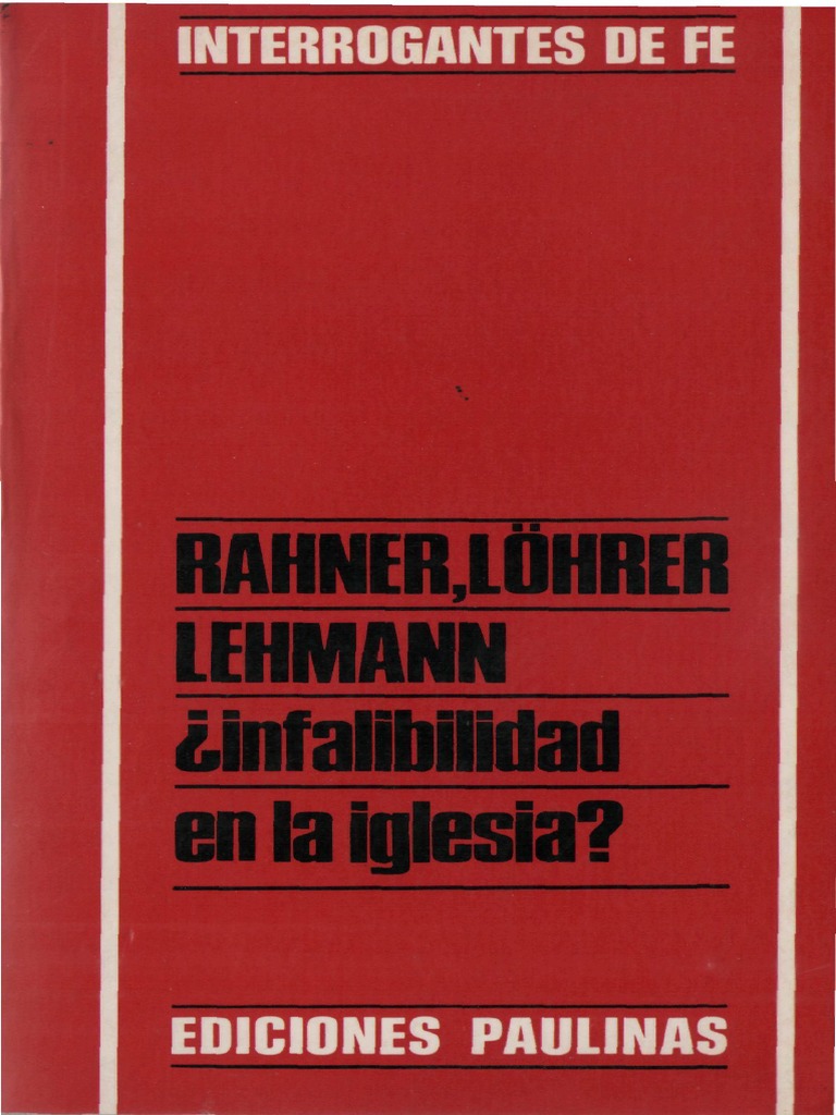 RAHNER, K. - LOHRER, K, - LEHMANN, M. - Infalibilidad en La Iglesia. Respuesta A Hans Kung ...