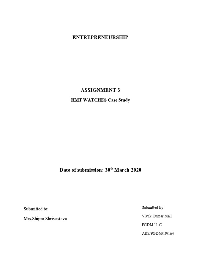 (ENTP Assignment3-HMT Watches Case Study) 30 March 2020 | PDF | Innovation | Marketing