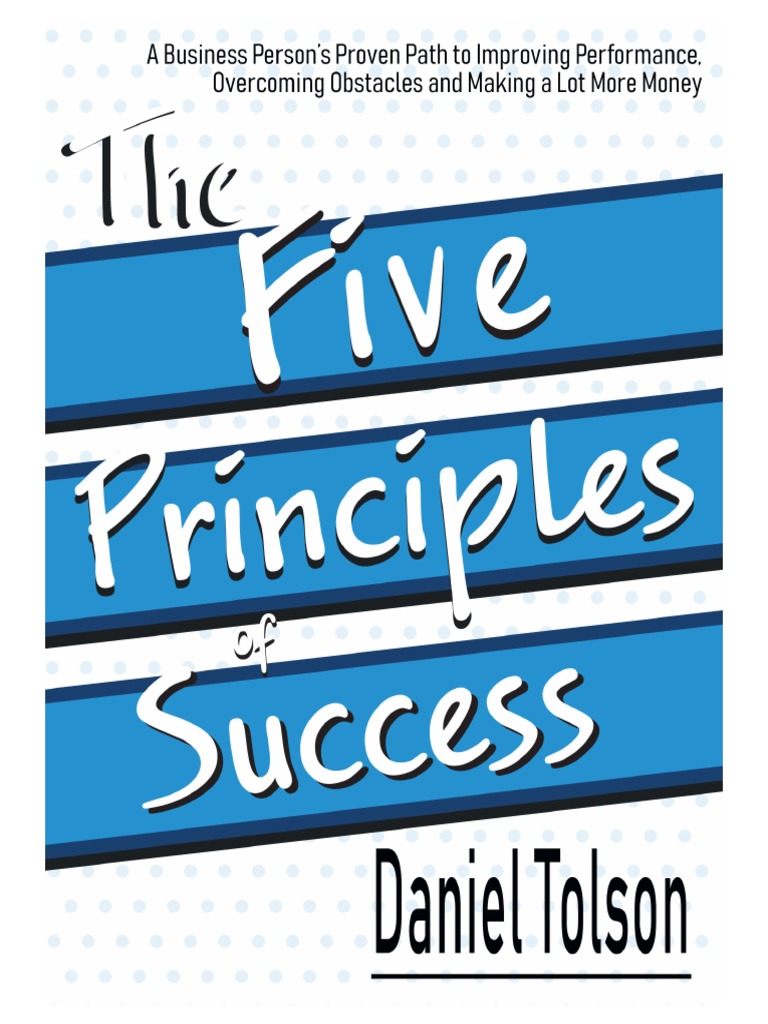 The Five Principles of Success by Daniel Tolson PDF | PDF | Senses ...