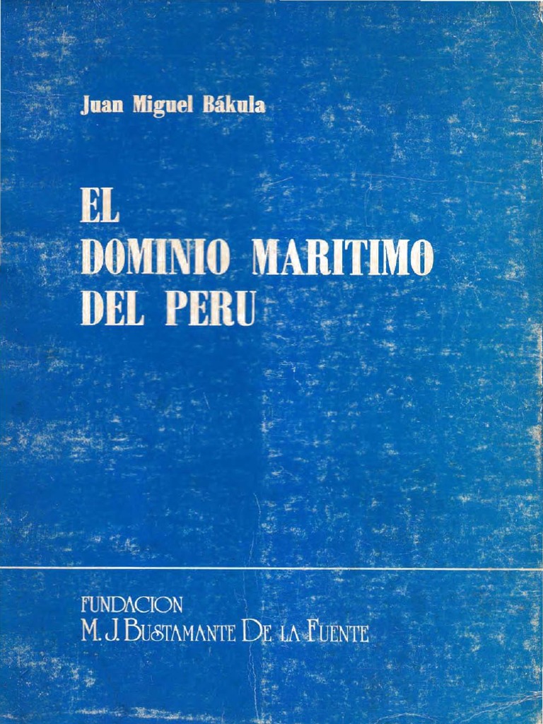 El Dominio Marítimo Del Perú PDF | PDF | Ley del mar | Perú