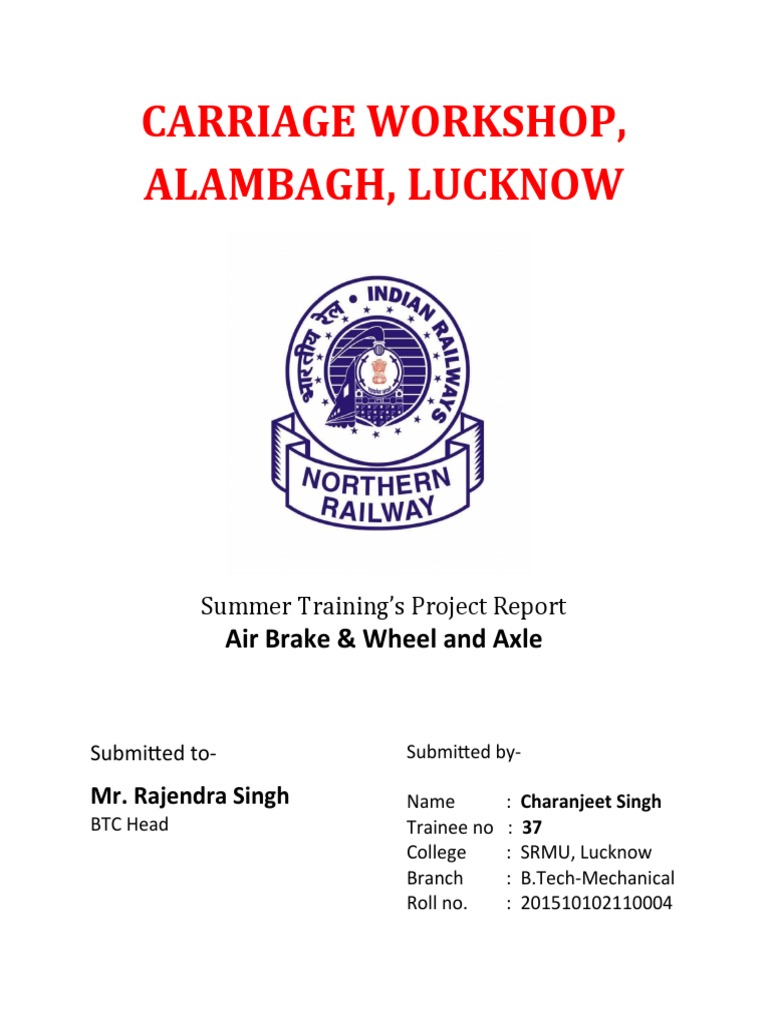 Carriage Workshop, Alambagh, Lucknow: Air Brake & Wheel and Axle | PDF ...