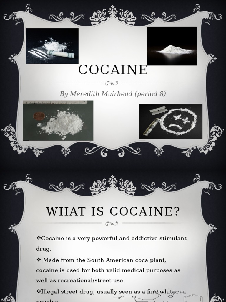 Cocaine: by Meredith Muirhead (Period 8) | PDF