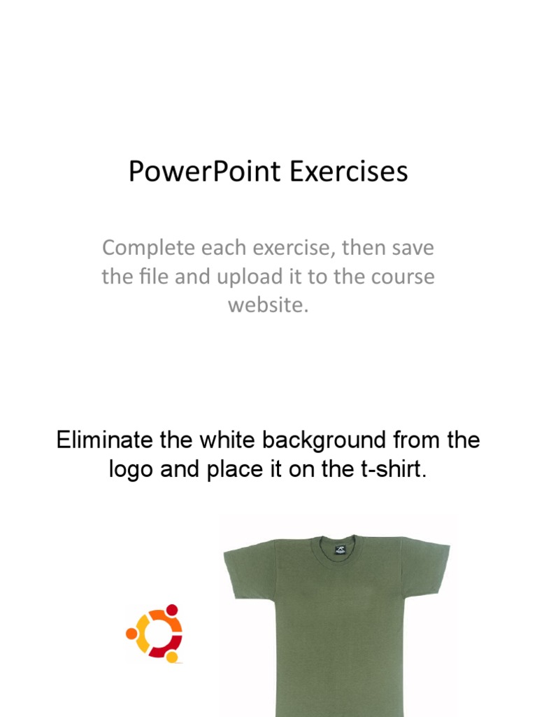 Powerpoint Exercises: Complete Each Exercise, Then Save The File and ...