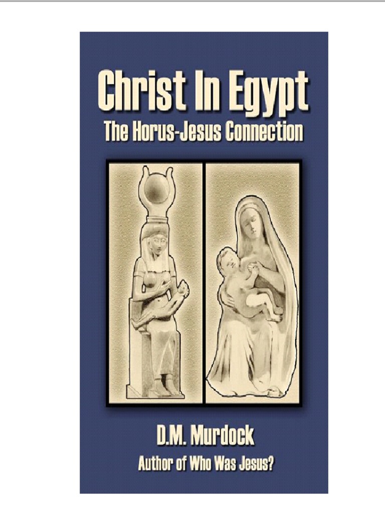 Christ in Egypt The Horus-Jesus Connection by D. M. Murdock, Acharya S ...