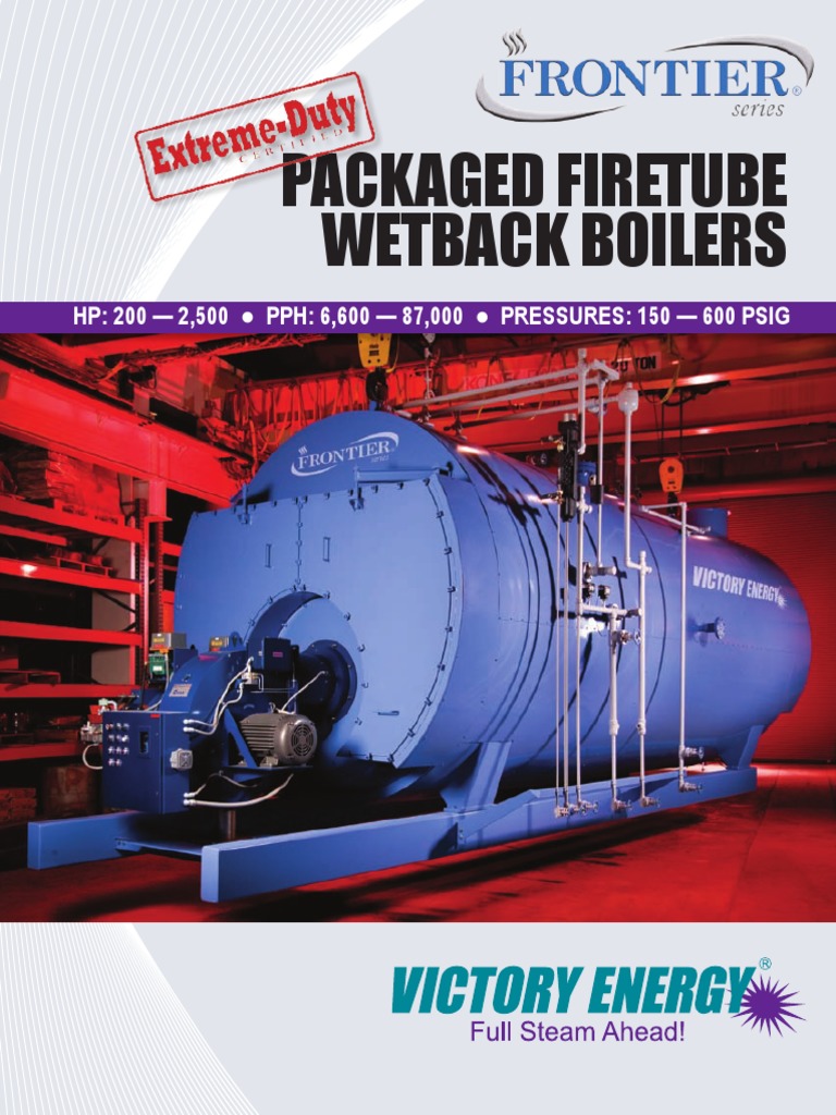 Packaged Firetube Wetback Boilers: HP: 200 - 2,500 PPH: 6,600 - 87,000 ...